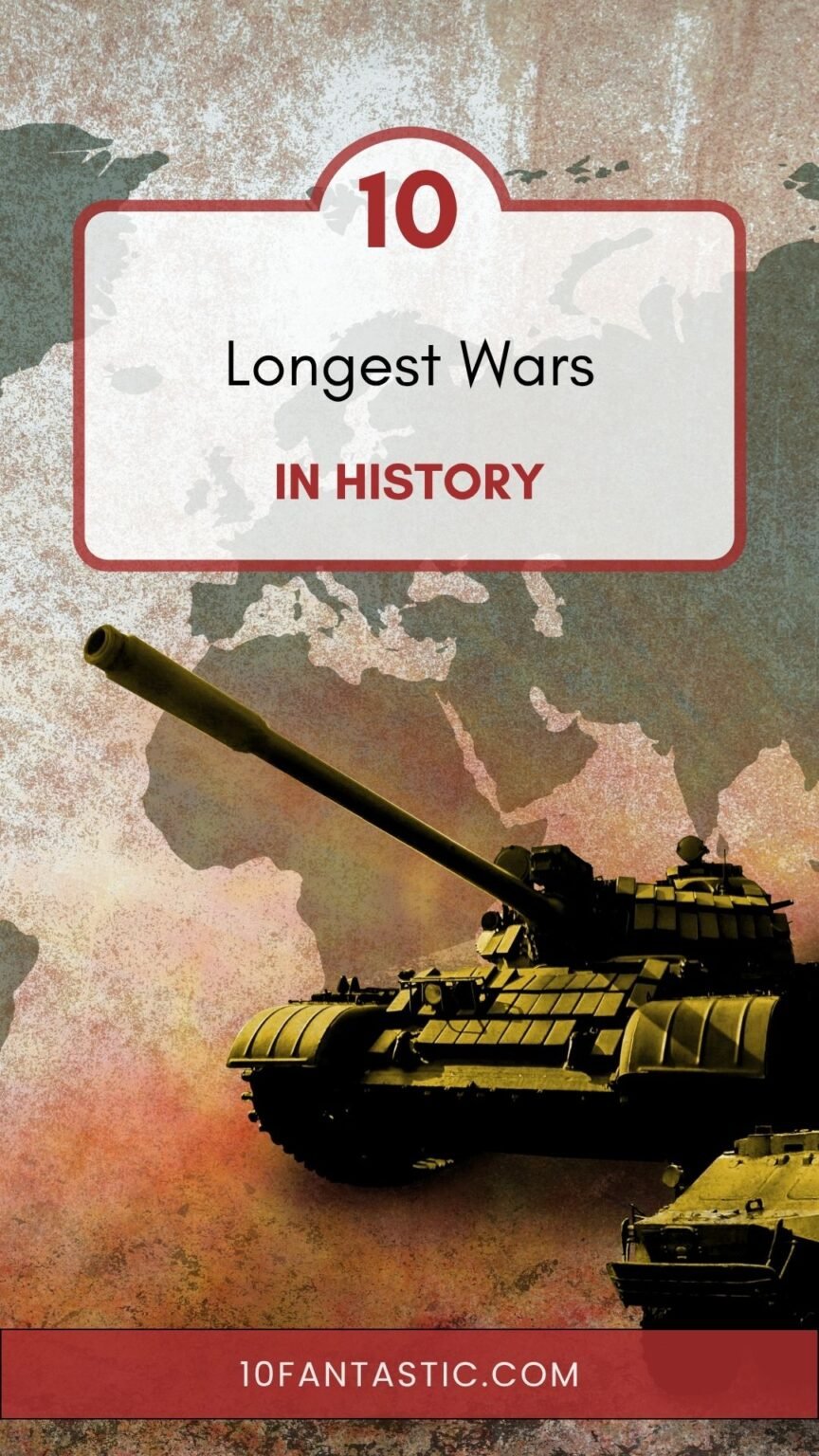 10 Longest Wars in History - 10Fantastic.com